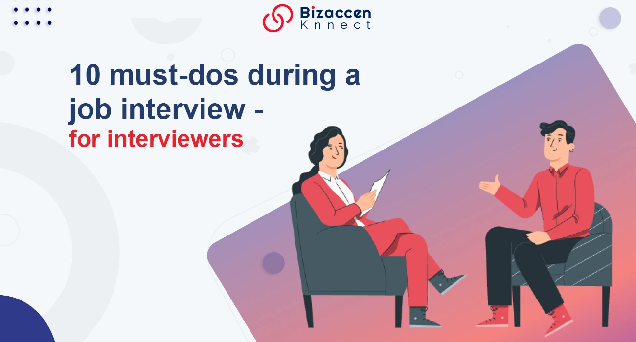 10 Must Dos During A Job Interview For Interviewers