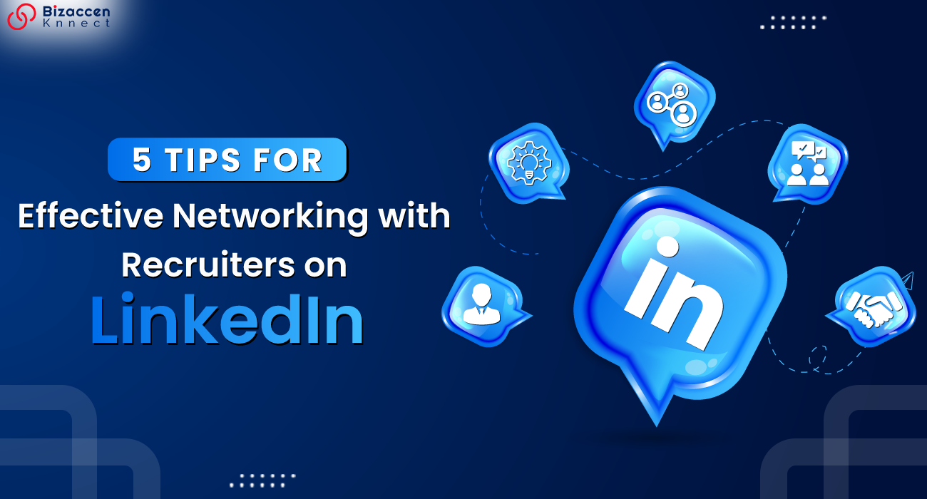 5 Tips for Effective Networking with Recruiters on LinkedIn